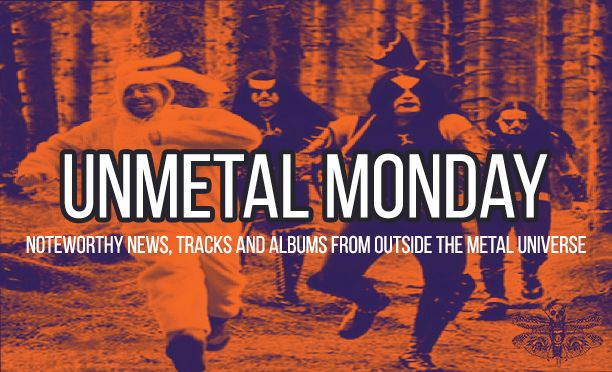 Unmetal Monday – 3/28/16 – Heavy Blog Is Heavy | Heavy Blog is Heavy