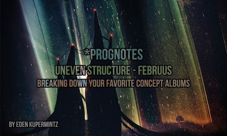 *prognotes – Uneven Structure’s Februus – Heavy Blog Is Heavy | Heavy ...