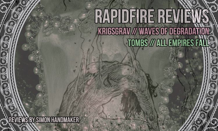 Rapdfire Review: Krigsgrav – Waves of Degradation, Tombs – All Empires Fall – Heavy Blog Is ...