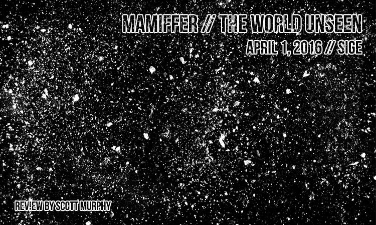 Mamiffer – The World Unseen – Heavy Blog Is Heavy | Heavy Blog is Heavy