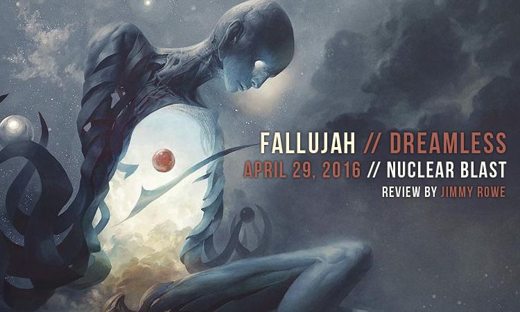 Fallujah – Dreamless – Heavy Blog Is Heavy | Heavy Blog is Heavy