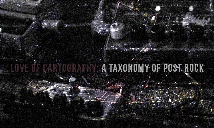 Love Of Cartography: A Taxonomy Of Post Rock – Heavy Blog Is Heavy ...