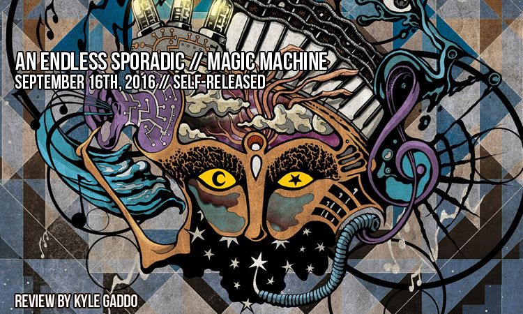 An Endless Sporadic – Magic Machine – Heavy Blog Is Heavy | Heavy Blog ...