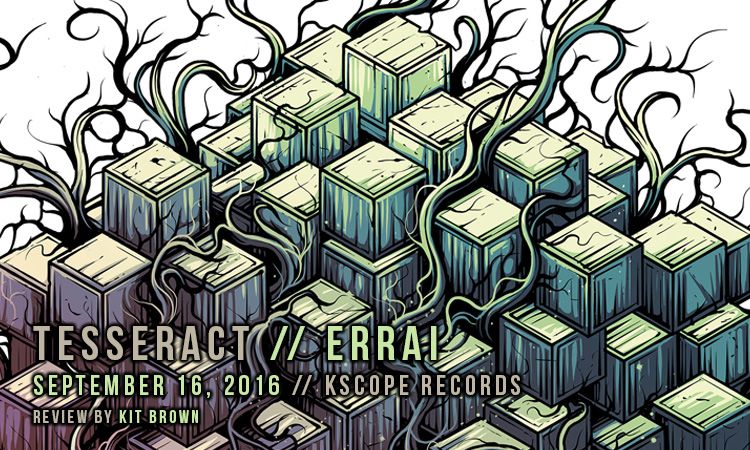 Tesseract – Errai – Heavy Blog Is Heavy | Heavy Blog is Heavy