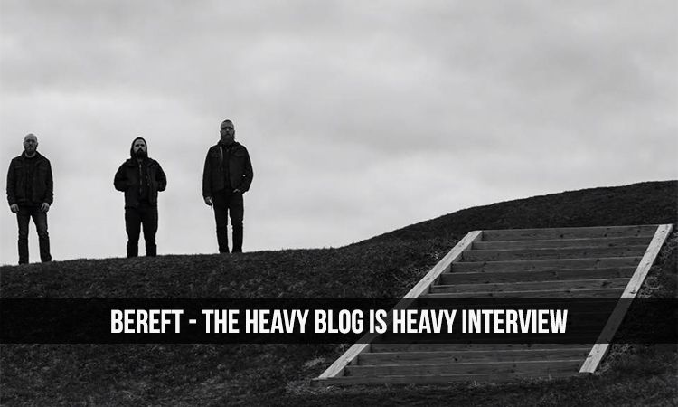 Bereft – The Heavy Blog Is Heavy Interview – Heavy Blog Is Heavy ...