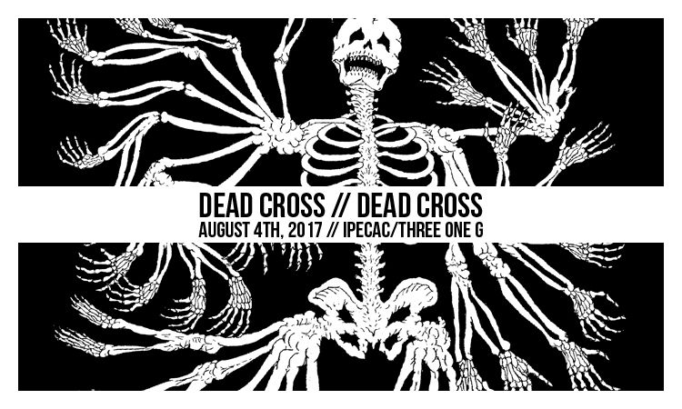 Dead Cross – Dead Cross – Heavy Blog Is Heavy | Heavy Blog is Heavy