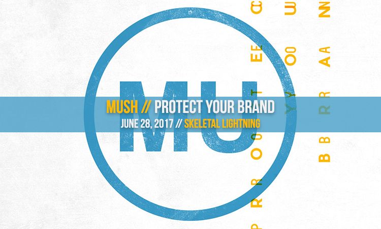 Mush – Protect Your Brand – Heavy Blog Is Heavy | Heavy Blog is Heavy