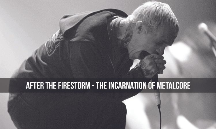 After the Firestorm – The Incarnation of Metalcore – Heavy Blog Is ...