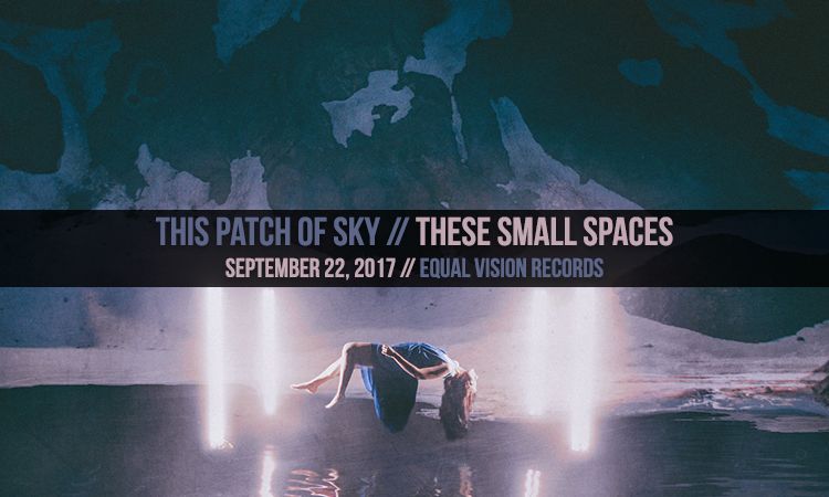 This Patch of Sky – These Small Spaces – Heavy Blog Is Heavy | Heavy ...