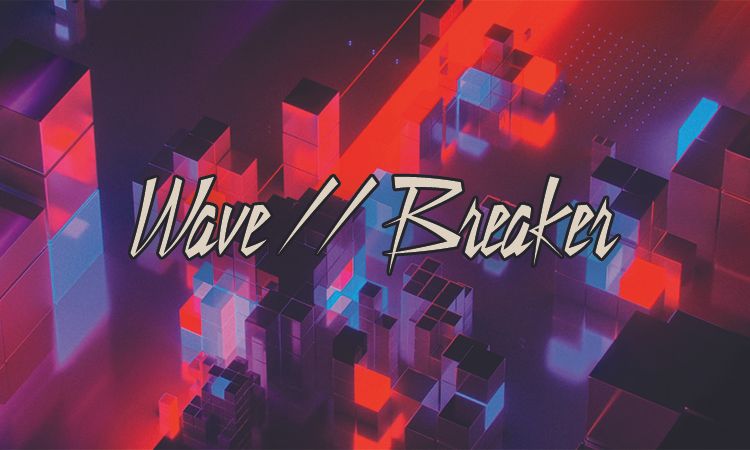 Wave // Breaker – Magic Sword – Heavy Blog Is Heavy | Heavy Blog is Heavy