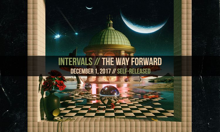Intervals – The Way Forward – Heavy Blog Is Heavy | Heavy Blog is Heavy
