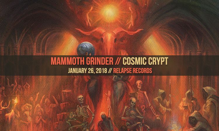 Mammoth Grinder – Cosmic Crypt – Heavy Blog Is Heavy | Heavy Blog is Heavy