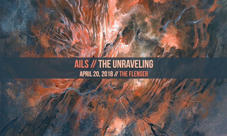 Ails – The Unraveling – Heavy Blog Is Heavy | Heavy Blog is Heavy
