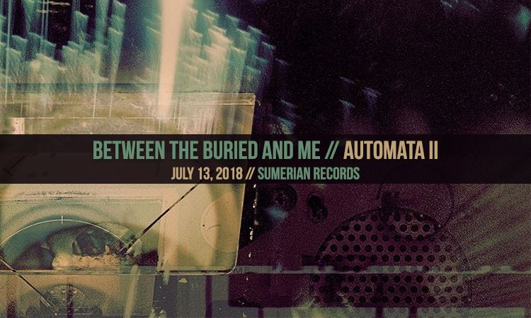 Between the Buried and Me – Automata II – Heavy Blog Is Heavy | Heavy ...