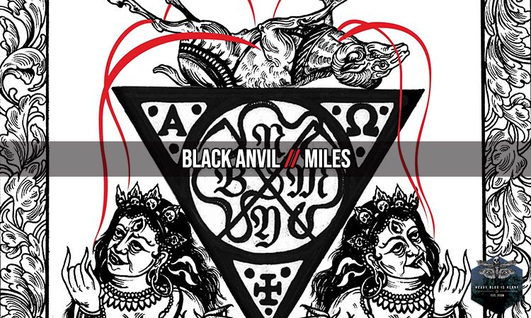Black Anvil – Miles – Heavy Blog Is Heavy | Heavy Blog is Heavy
