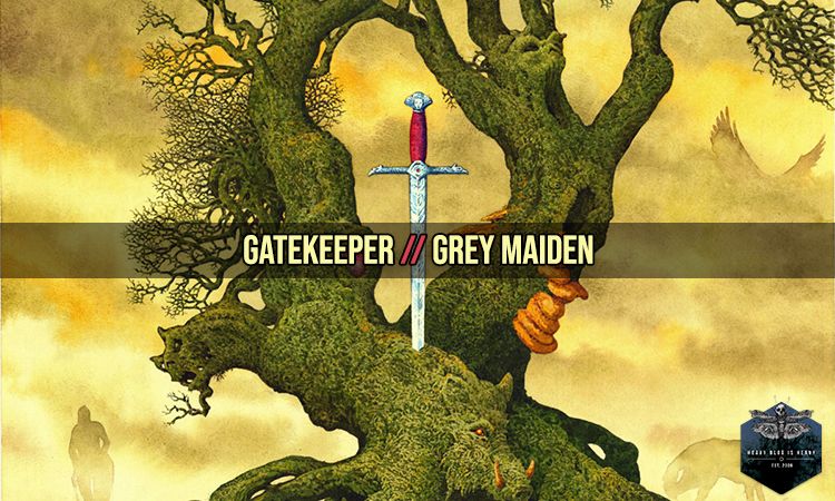 Gatekeeper – Grey Maiden – Heavy Blog Is Heavy | Heavy Blog is Heavy