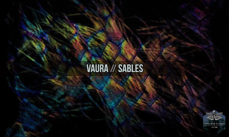 Vaura – Sables – Heavy Blog Is Heavy | Heavy Blog is Heavy