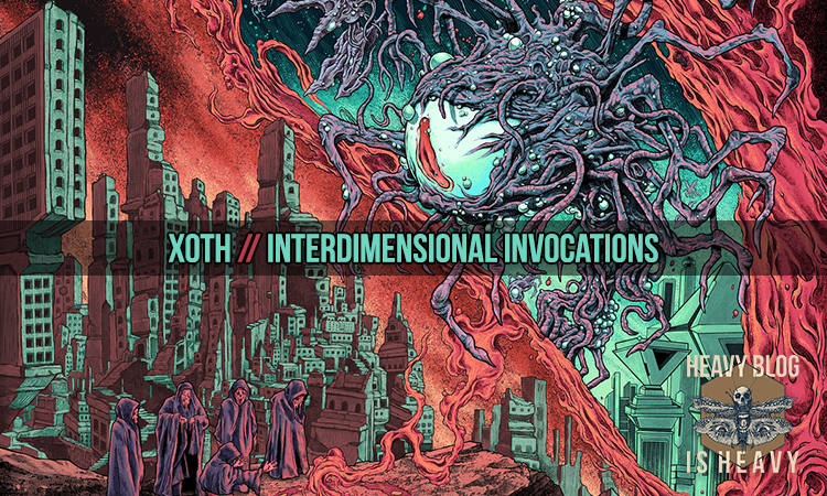Xoth – Interdimensional Invocations – Heavy Blog Is Heavy | Heavy Blog ...