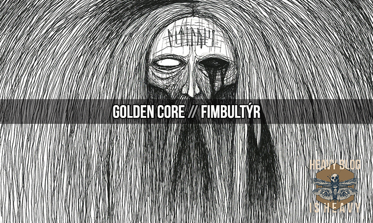 Golden Core – Fimbultýr – Heavy Blog Is Heavy | Heavy Blog is Heavy