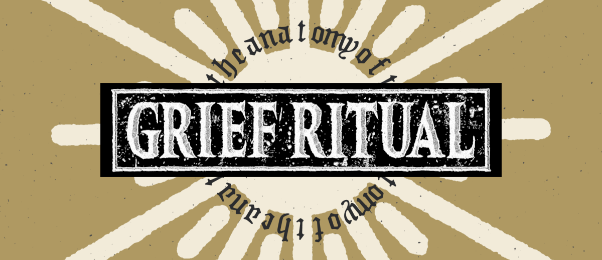 The Anatomy Of: Grief Ritual – Heavy Blog Is Heavy | Heavy Blog is Heavy